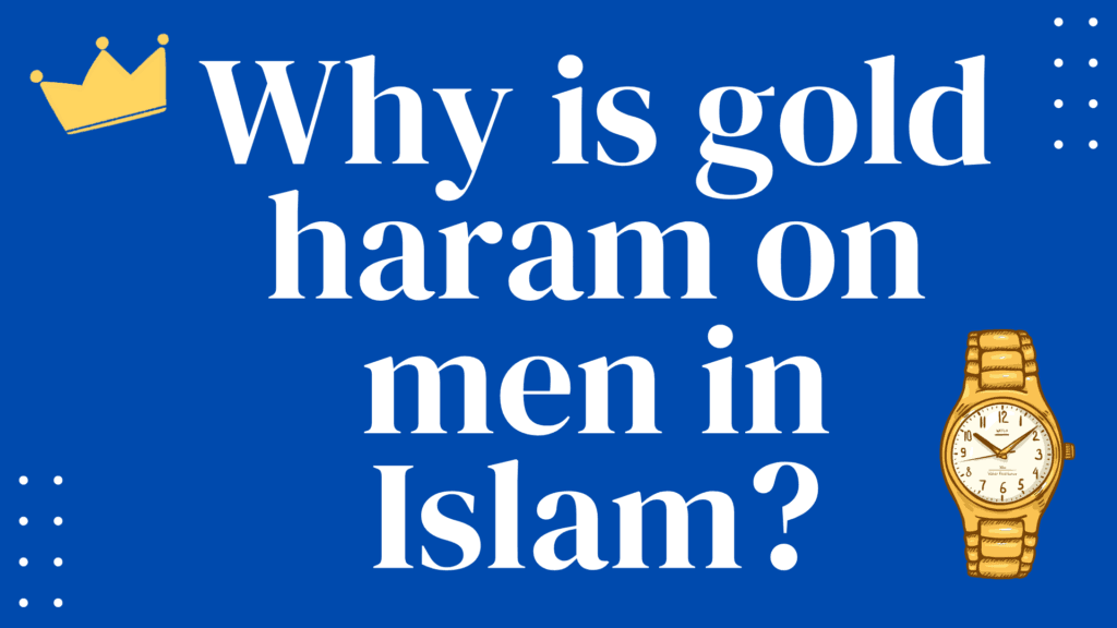 Why is Gold Haram for Men in Islam? Understanding Rulings Why is Gold Haram for Men in Islam? Understanding Rulings